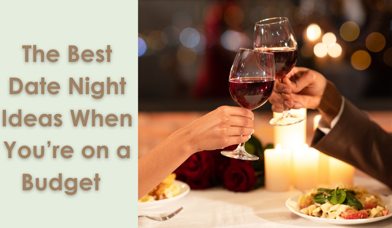 Second Chance to Dream - The Best Date Night Ideas When You’re on a Budget